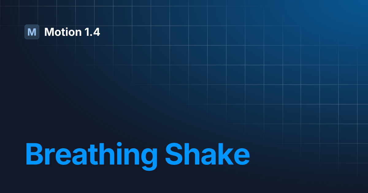 Breathing Shake | Motion 1.4