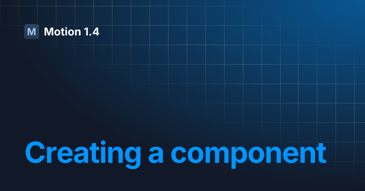 Creating a component | Motion 1.4
