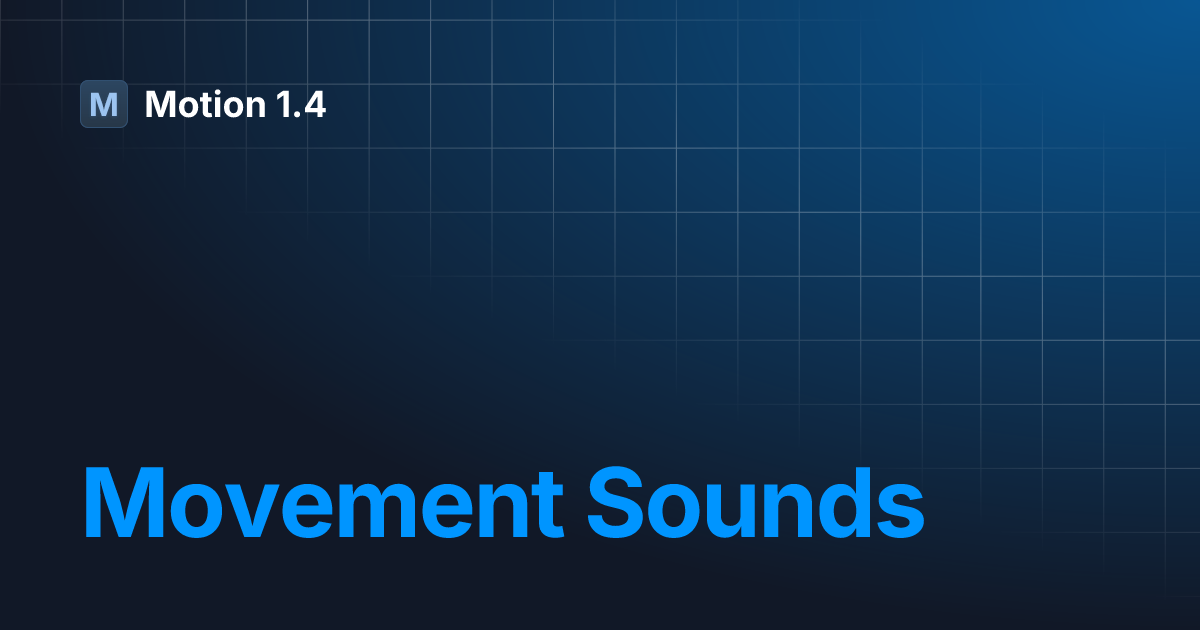 Movement Sounds | Motion 1.4